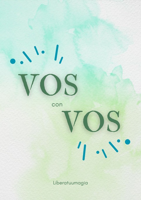 Vos con Vos - liberatuumagia