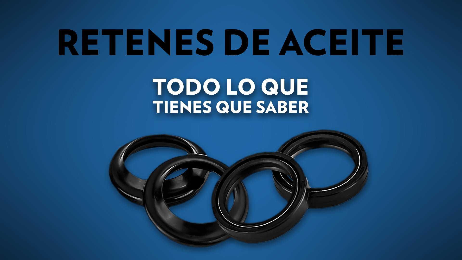 Retenes y sellos de aceite. Todo lo que tenés que saber