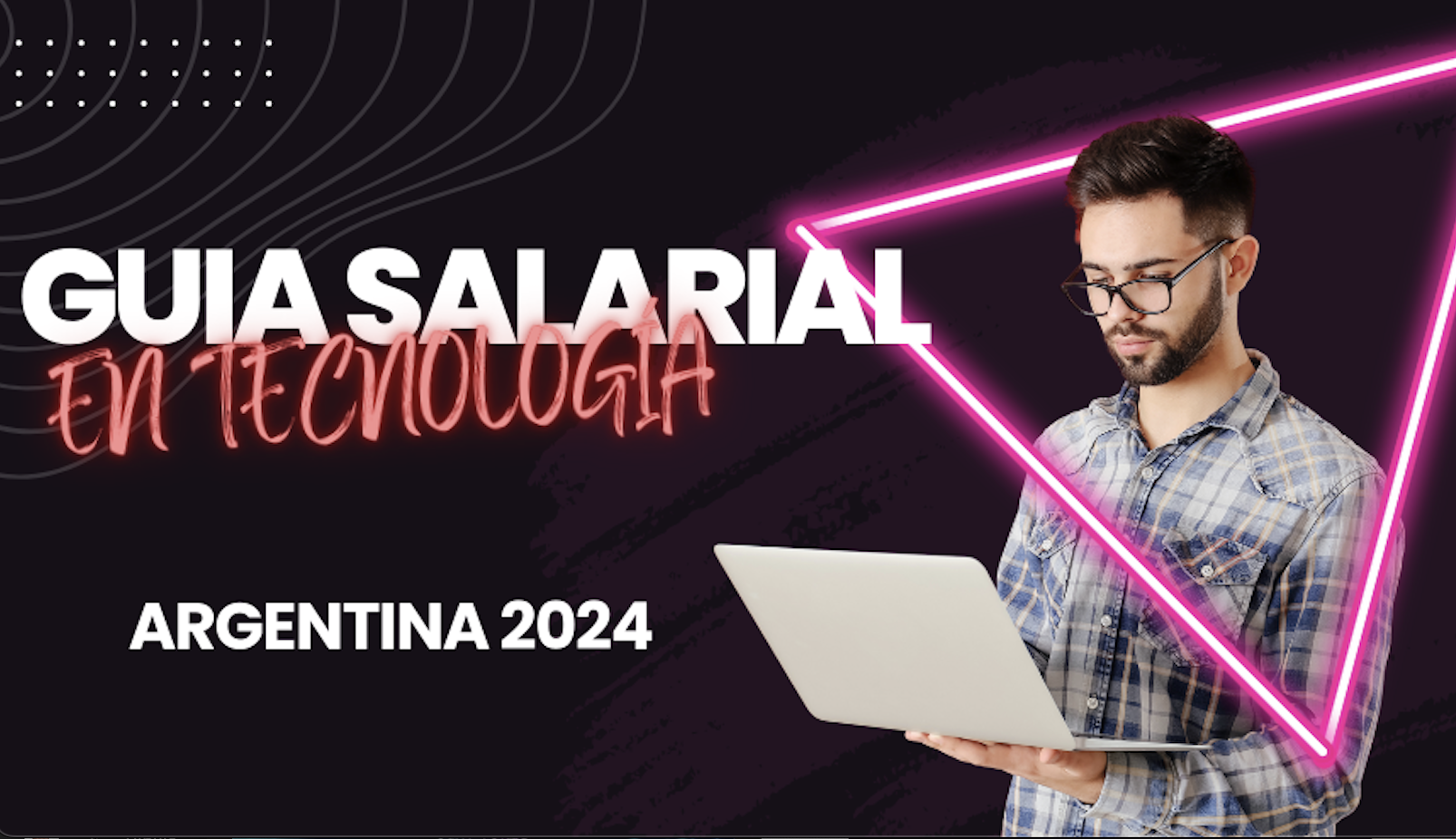 Encuesta Guía Salarial en Tecnología - Argentina 2024